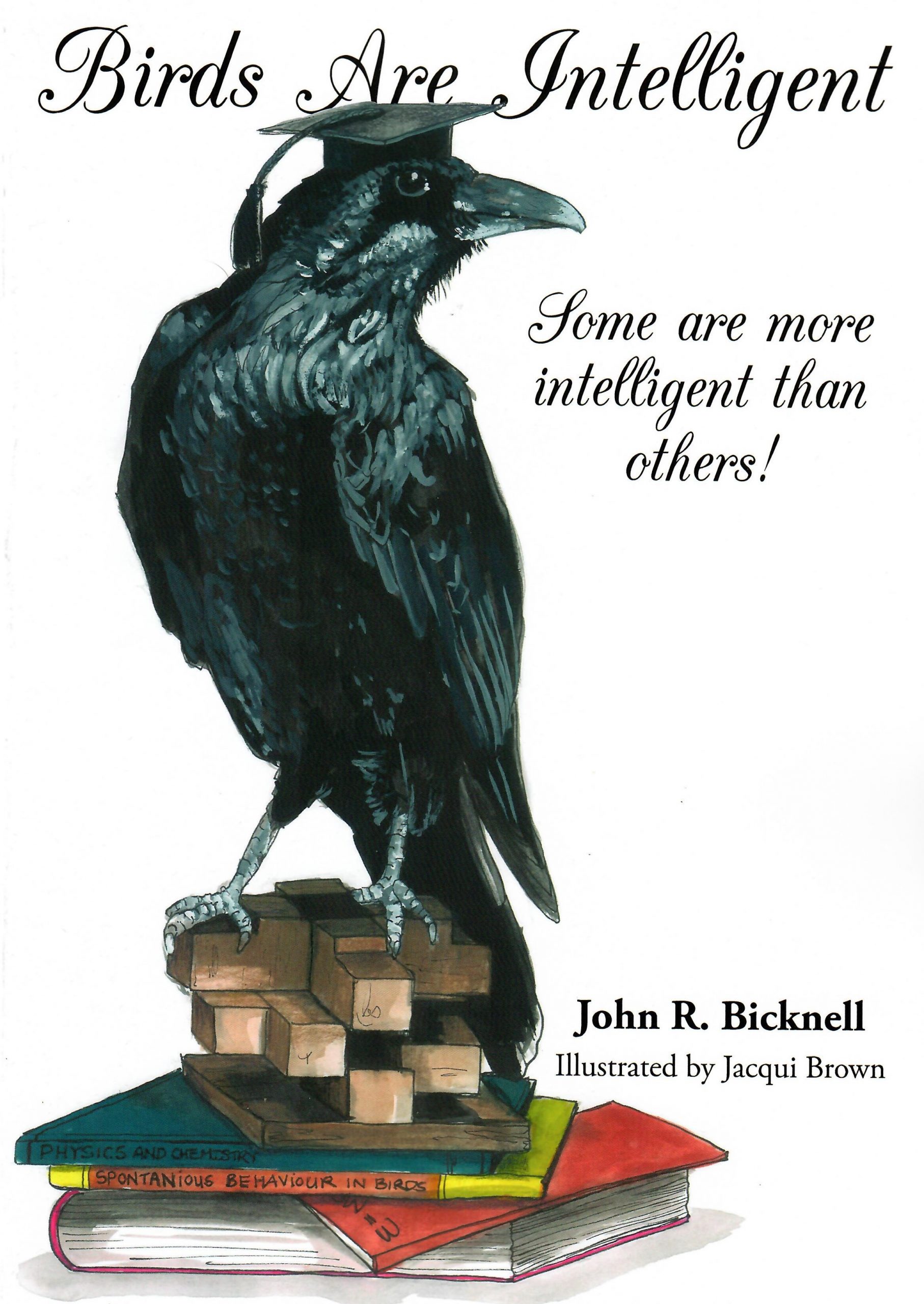 Birds Are Intelligent – John R Bicknell